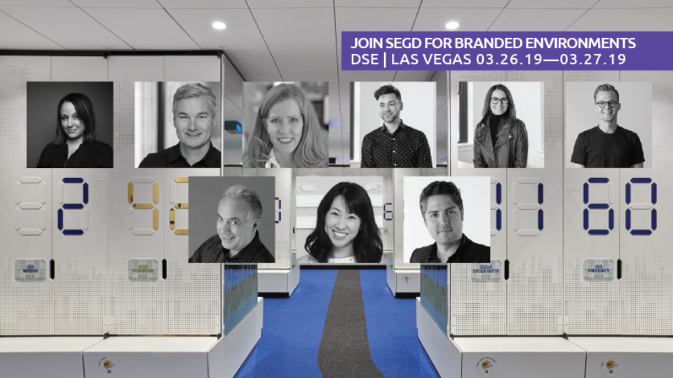 Now Introducing... Speakers for SEGD's 2019 Branded Environments - SEGD - Designers of Experiences